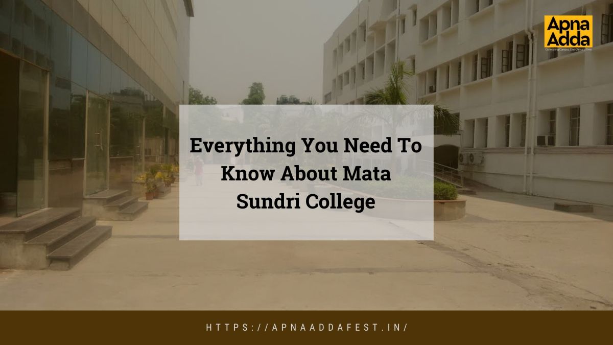 Everything You Need To Know About Mata Sundri College
