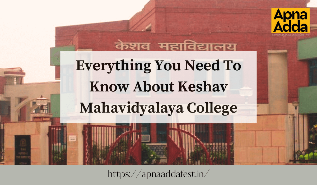 Everything You Need To Know About Keshav Mahavidyalaya, DU