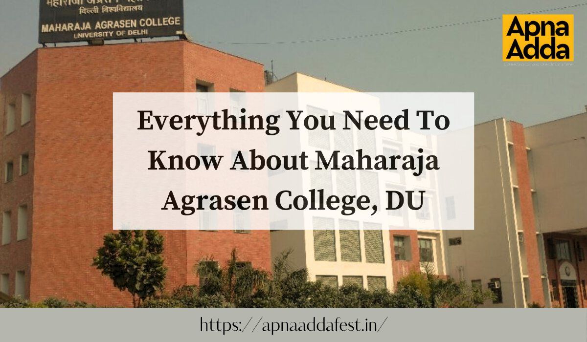 All You Need To Know About Maharaja Agrasen College, DU