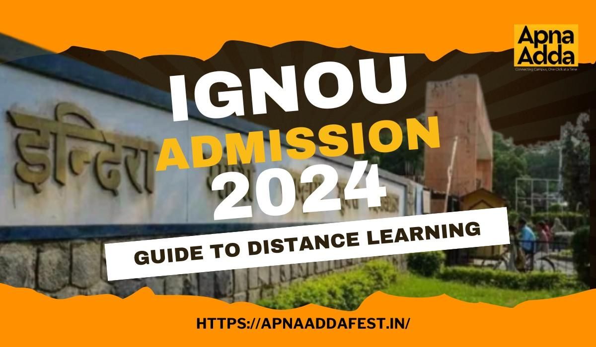 IGNOU Admission 2024: Your Complete Guide to Distance Learning
