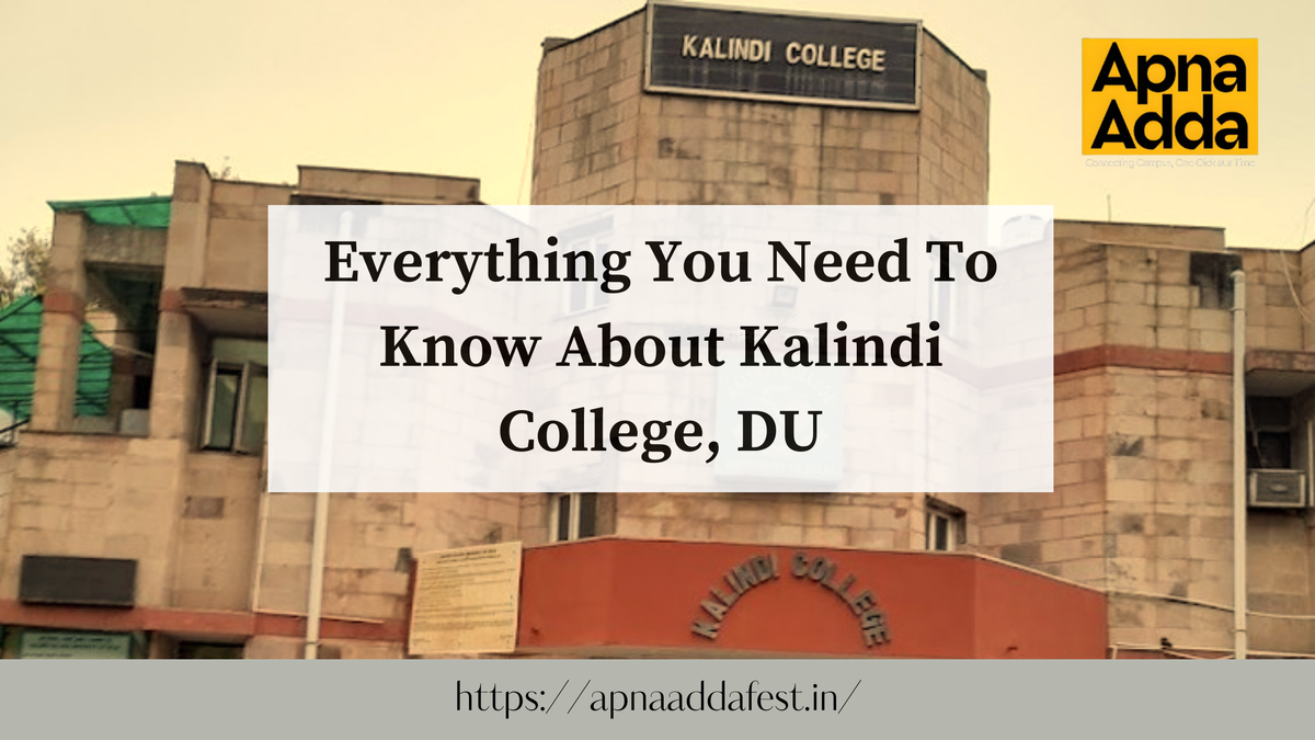 Everything You Need To Know About Kalindi College, DU